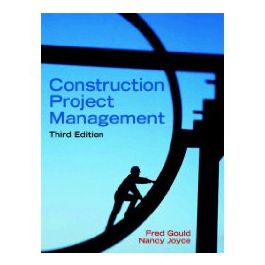 Construction Project Management (3rd Edition) by Frederick Gould and ...